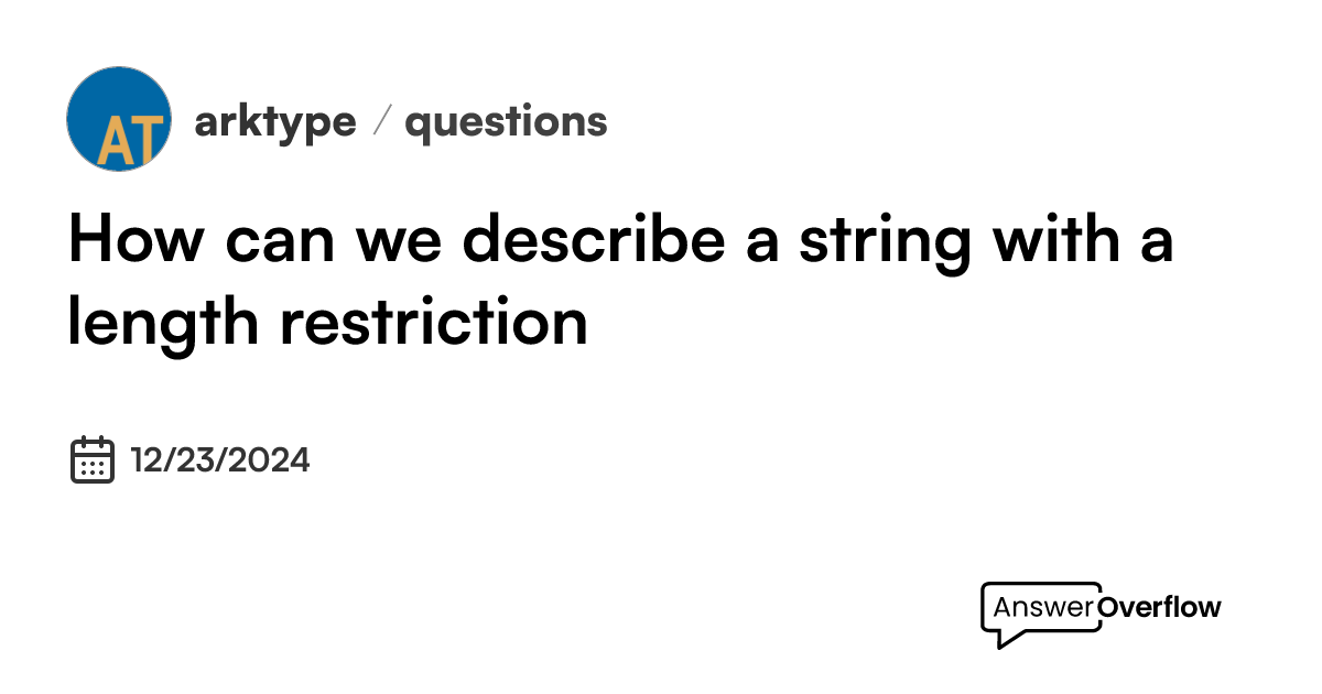 How can we describe a string with a length restriction? - arktype
