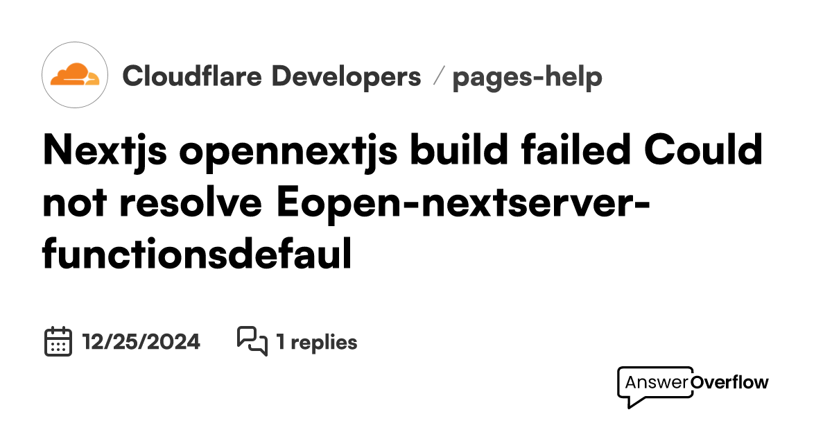 Next.js (opennextjs) build failed `Could not resolve "E:/....open-nextserver-functionsdefaul ...