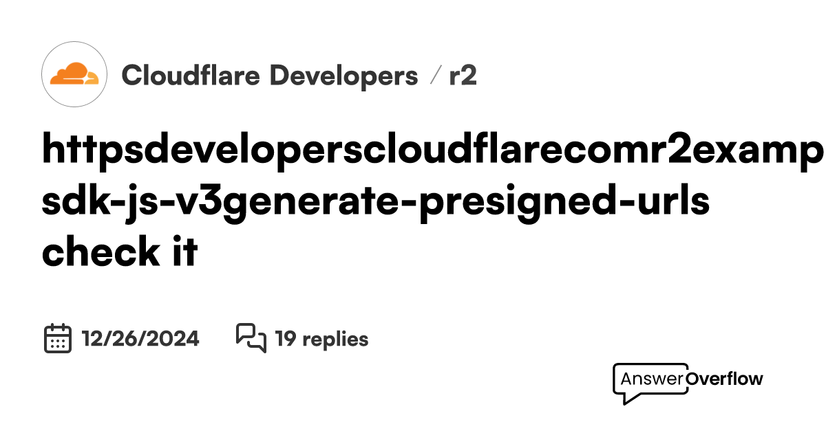 https://developers.cloudflare.com/r2/examples/aws/aws-sdk-js-v3/#generate-presigned-urls check ...