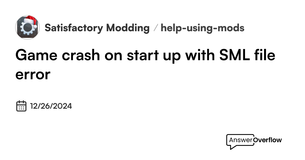 Game crash on start up with SML file error - Satisfactory Modding