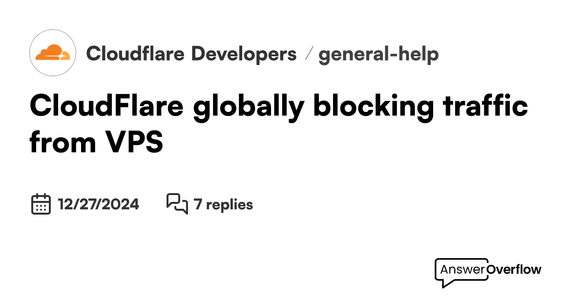 CloudFlare globally blocking traffic from VPS - Cloudflare Developers