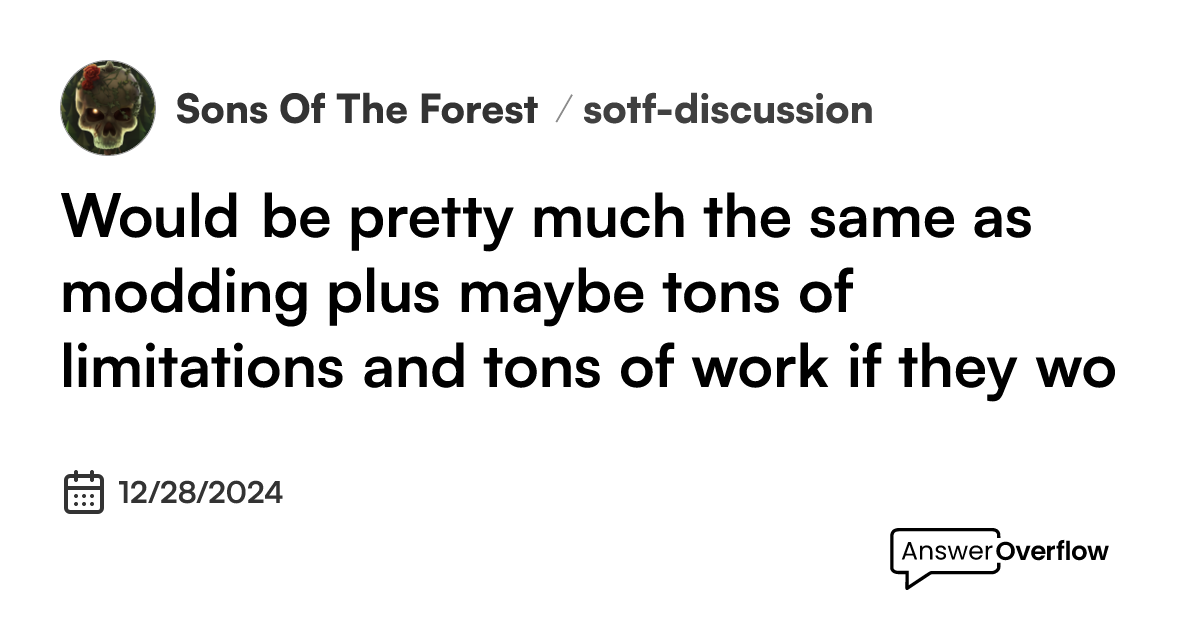 Would be pretty much the same as modding plus maybe tons of limitations and tons of work if they ...