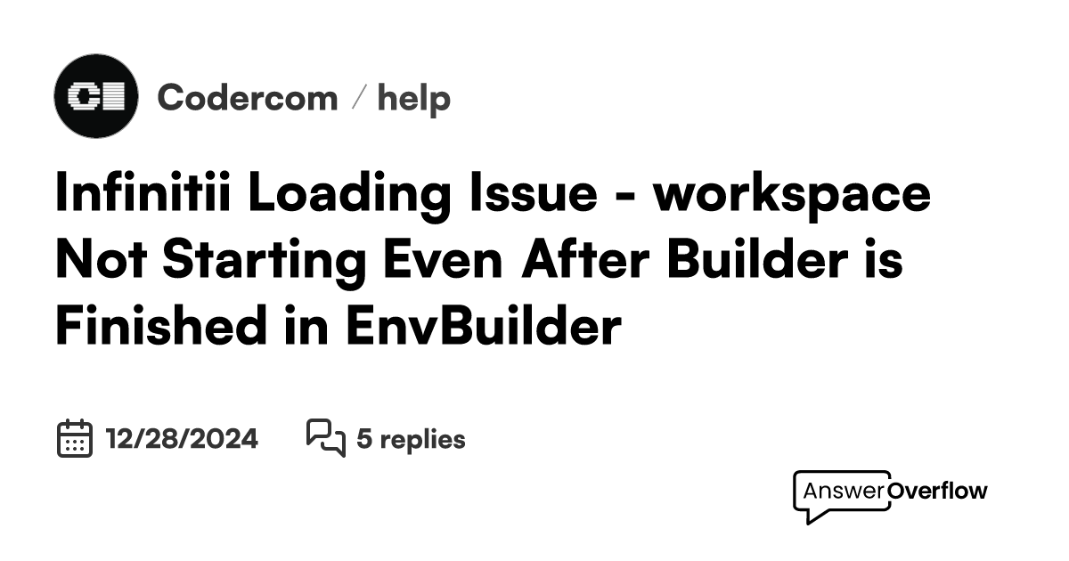 Infinitii Loading Issue - workspace Not Starting Even After Builder is Finished in EnvBuilder ...