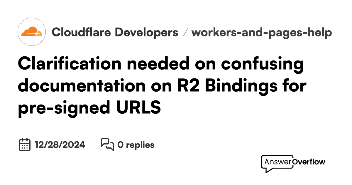 Clarification needed on confusing documentation on R2 Bindings for pre-signed URLS - Cloudflare ...