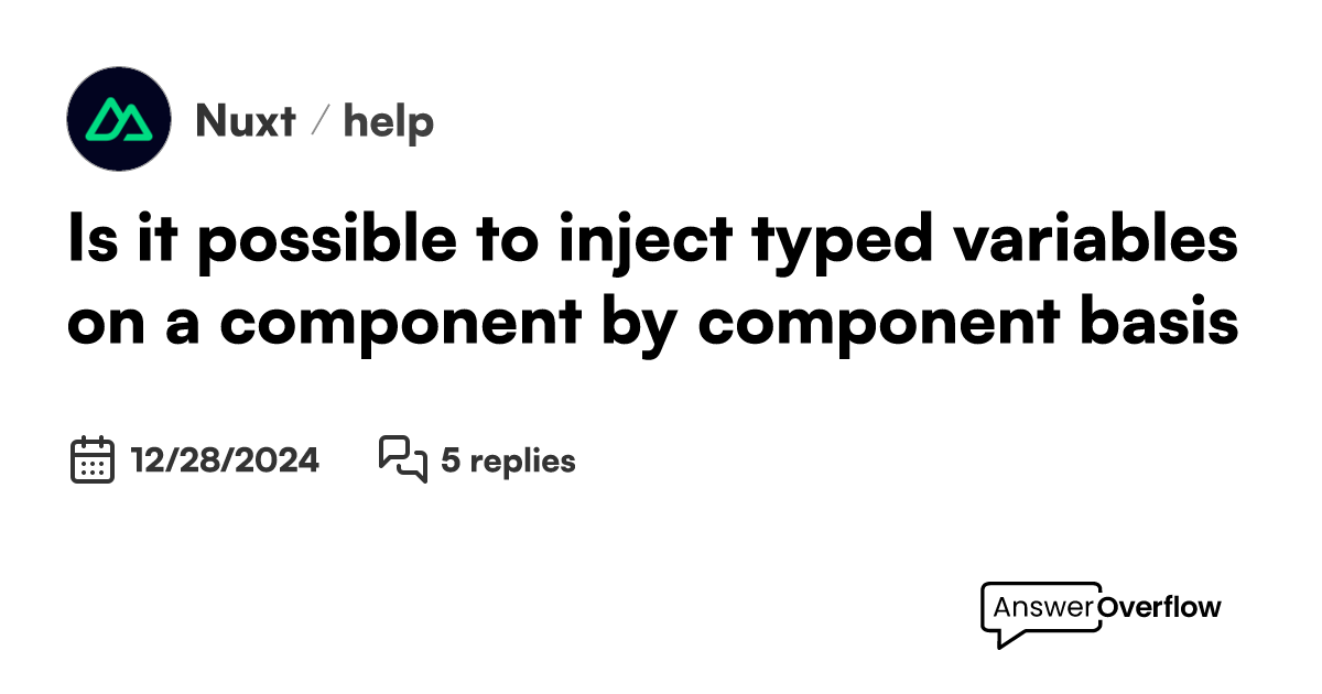 Is it possible to inject (typed) variables on a component by component basis? - Nuxt