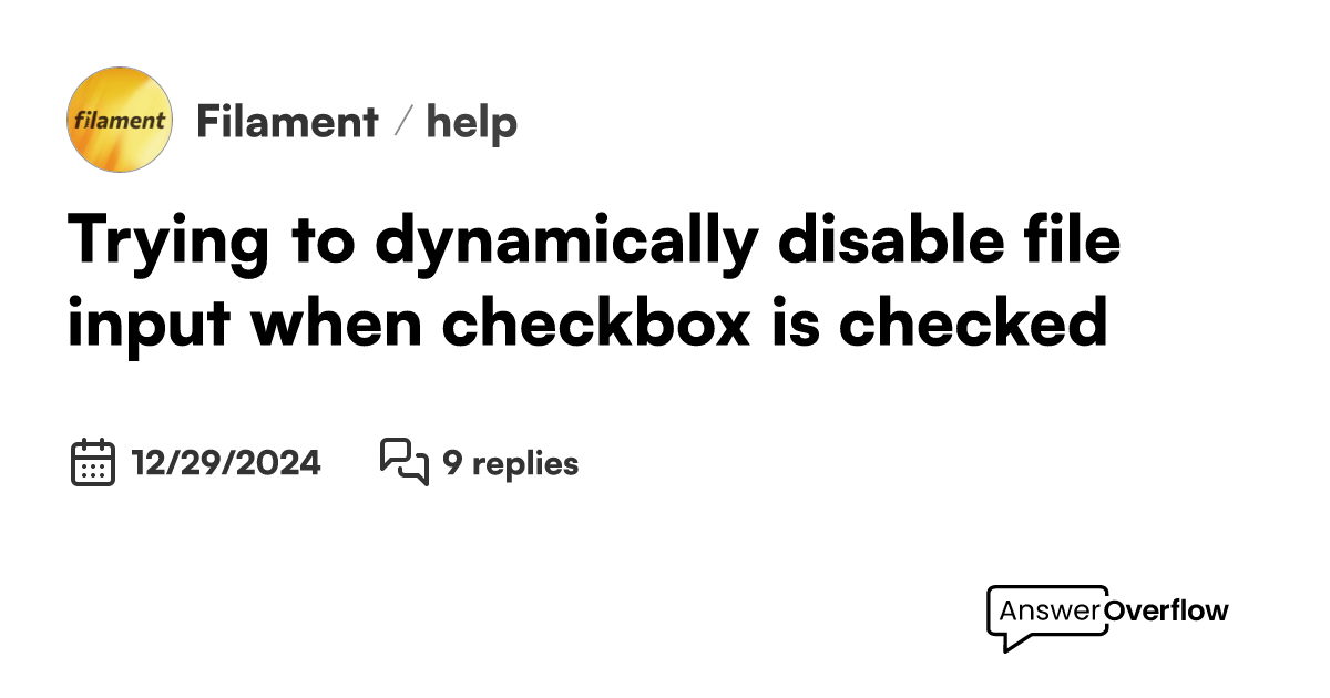 Trying To Dynamically Disable File Input When Checkbox Is Checked Filament