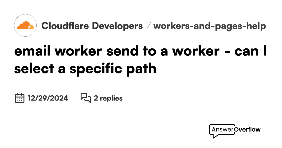 email worker `send to a worker` - can I select a specific path? - Cloudflare Developers