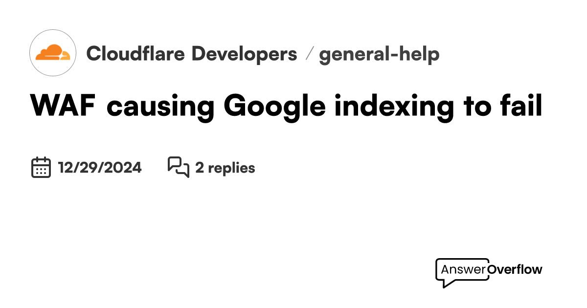 WAF causing Google indexing to fail - Cloudflare Developers