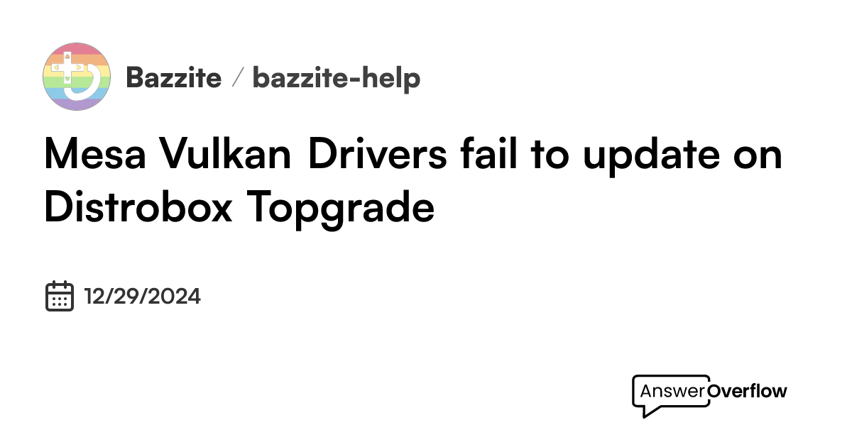 Mesa Vulkan Drivers fail to update on Distrobox Topgrade - Universal Blue