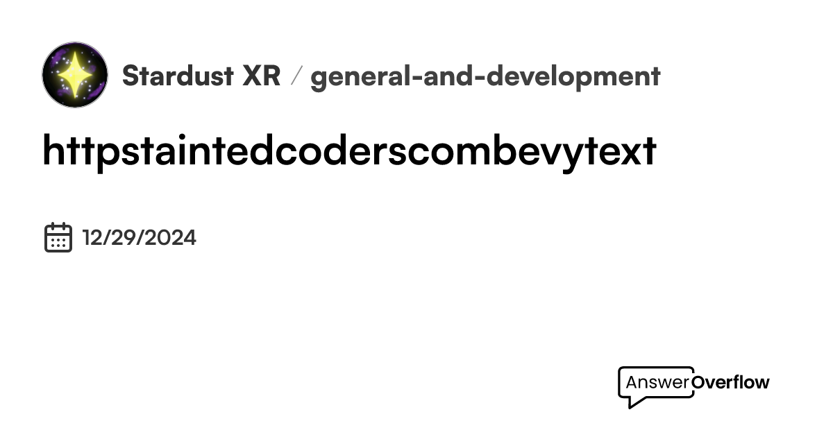https://taintedcoders.com/bevy/text - Stardust XR
