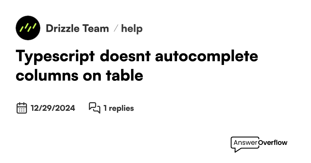 Typescript doesnt autocomplete columns on table - Drizzle Team