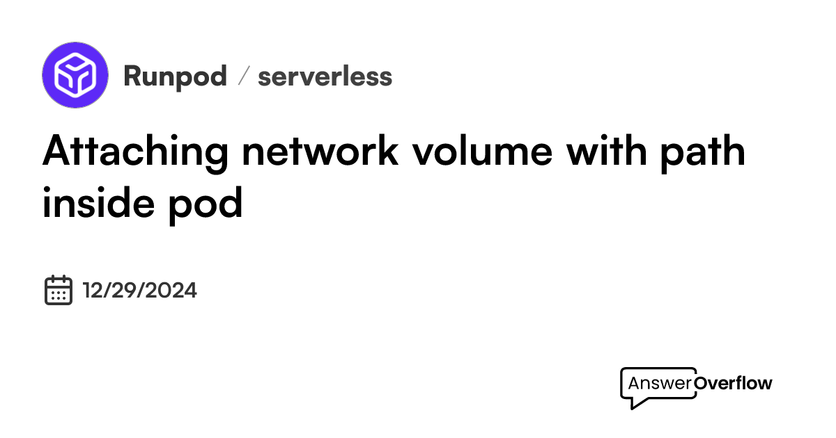 Attaching network volume with path inside pod - Runpod