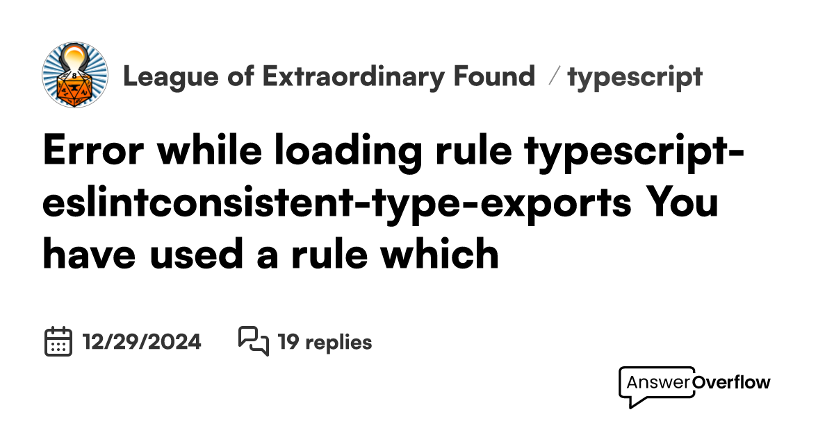 Error While Loading Rule Typescript Eslintconsistent Type Exports