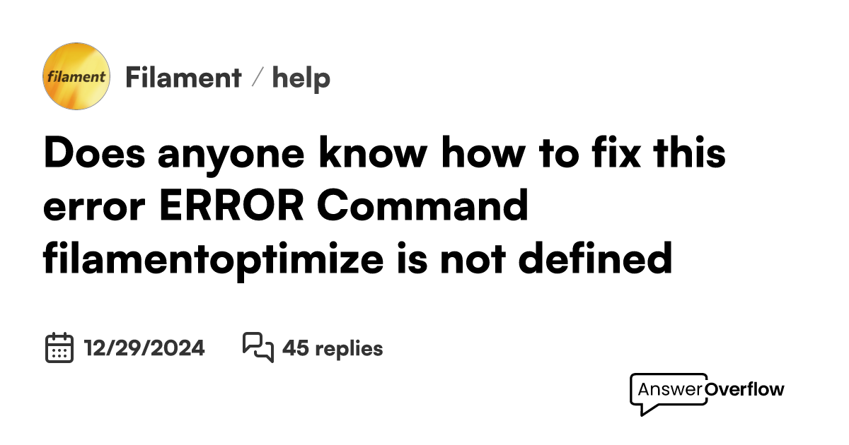 Does anyone know how to fix this error "ERROR Command "filament:optimize" is not defined ...