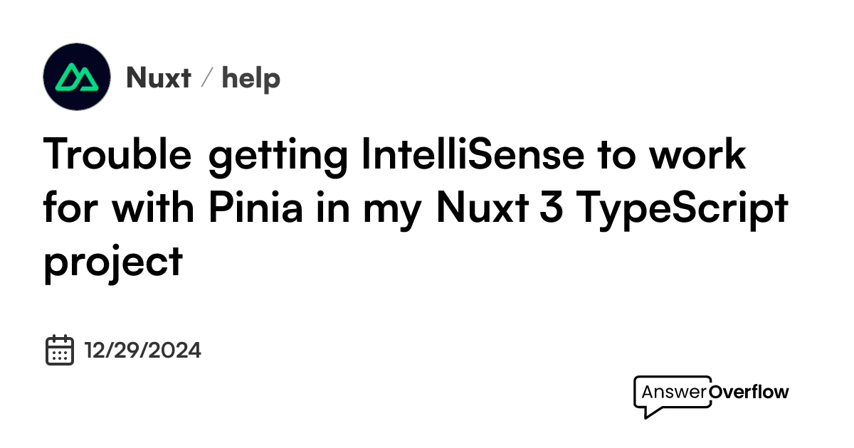 Trouble getting IntelliSense to work for with Pinia in my Nuxt 3 TypeScript project. - Nuxt