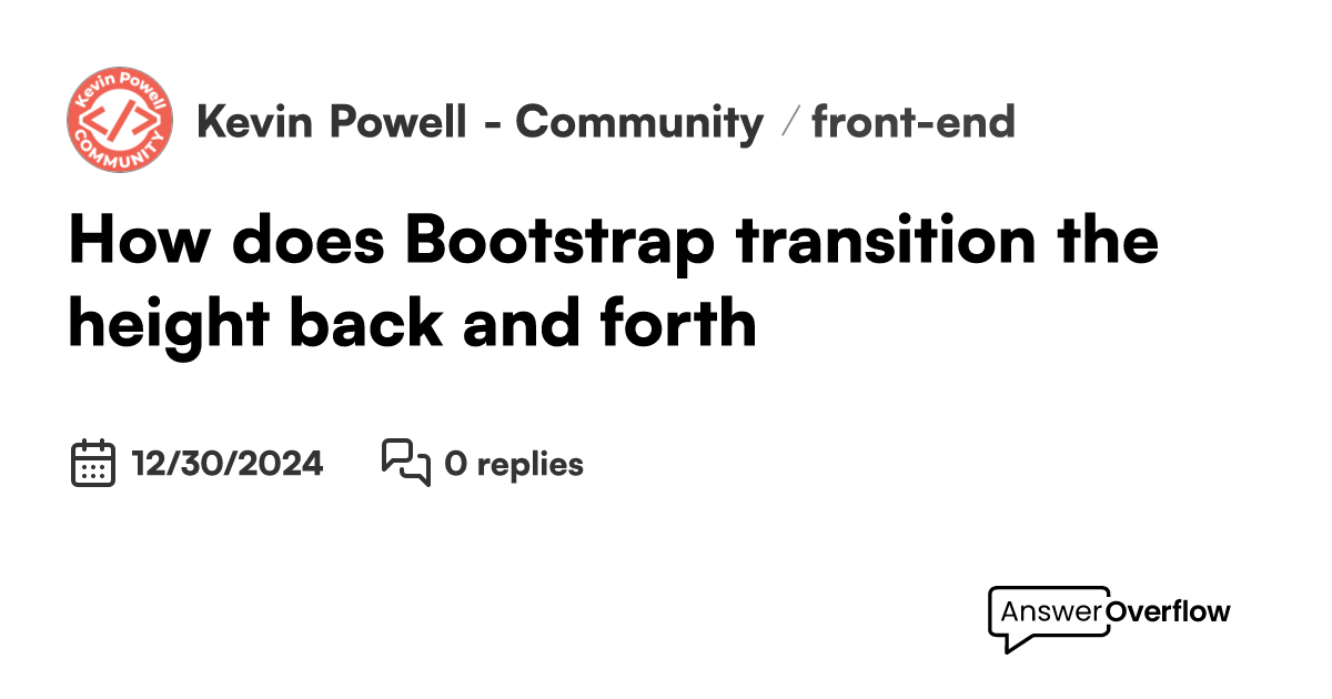 How does Bootstrap transition the height back and forth? - Kevin Powell - Community