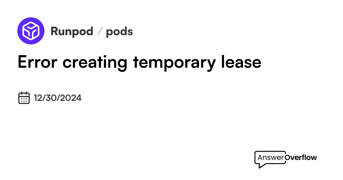 Error creating temporary lease - RunPod