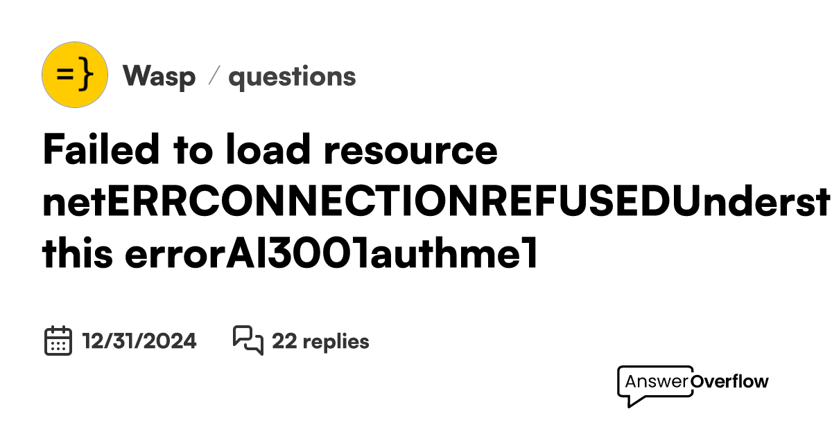 Failed to load resource: net::ERR_CONNECTION_REFUSEDUnderstand this errorAI:3001/auth/me:1 - Wasp