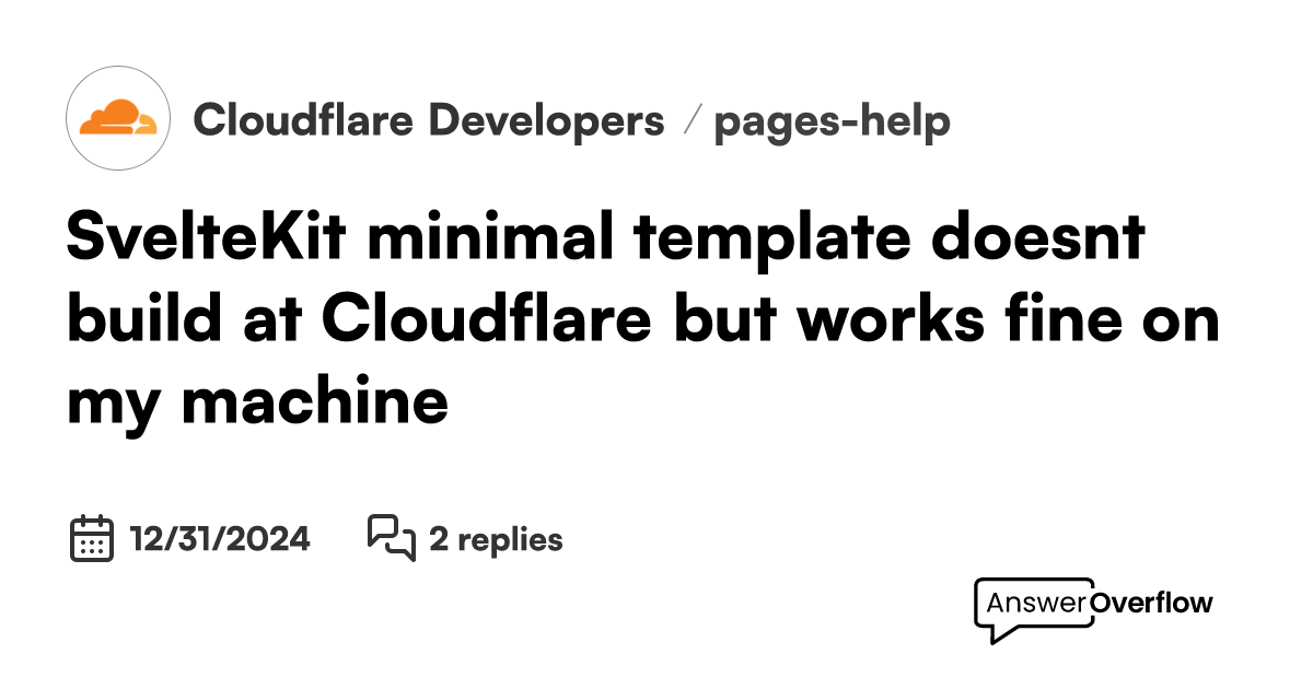 SvelteKit minimal template doesn't build at Cloudflare but works fine on my machine - Cloudflare ...
