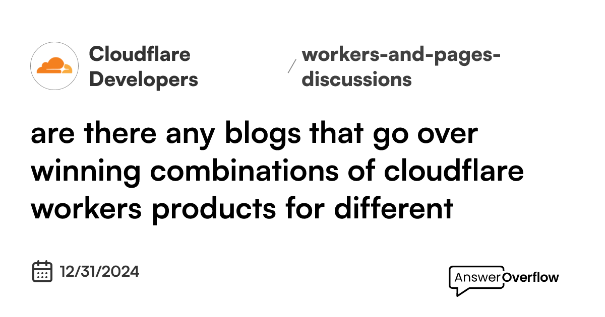 are there any blogs that go over winning combinations of cloudflare workers products for ...