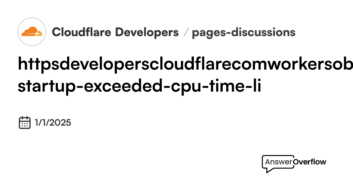 https://developers.cloudflare.com/workers/observability/errors/#script-startup-exceeded-cpu-time ...