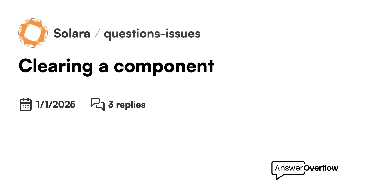 Clearing a component - Solara