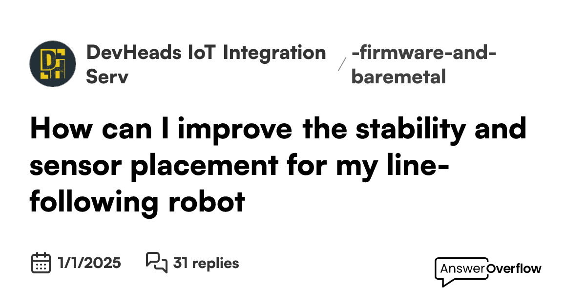 How can I improve the stability and sensor placement for my line ...