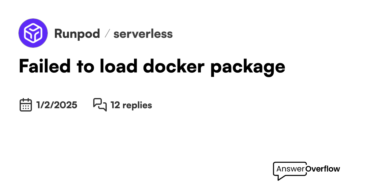 Failed to load docker package. - Runpod