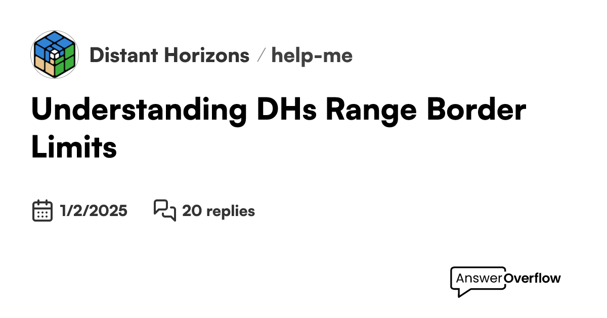 Understanding DH's Range & Border Limits? - Distant Horizons