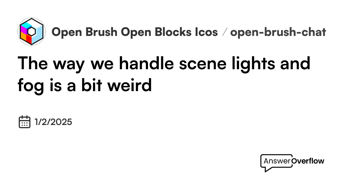 The way we handle scene lights and fog is a bit weird - Open Brush, Open Blocks, Icosa Gallery