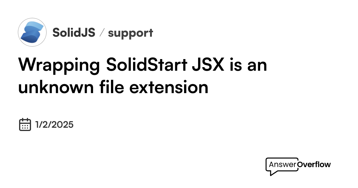 Wrapping SolidStart: JSX is an unknown file extension - SolidJS