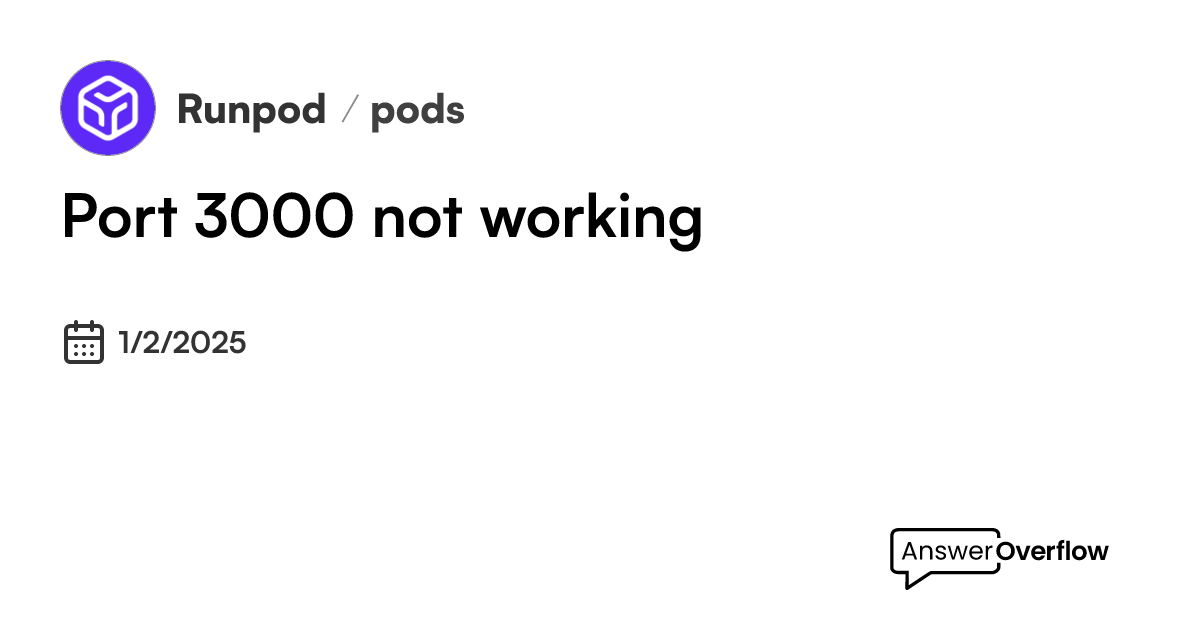 Port 3000 not working - Runpod