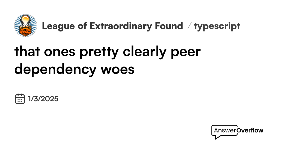 that one's pretty clearly peer dependency woes - League of ...