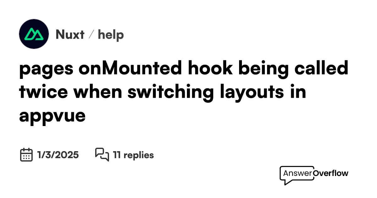 pages onMounted hook being called twice when switching layouts in app.vue - Nuxt
