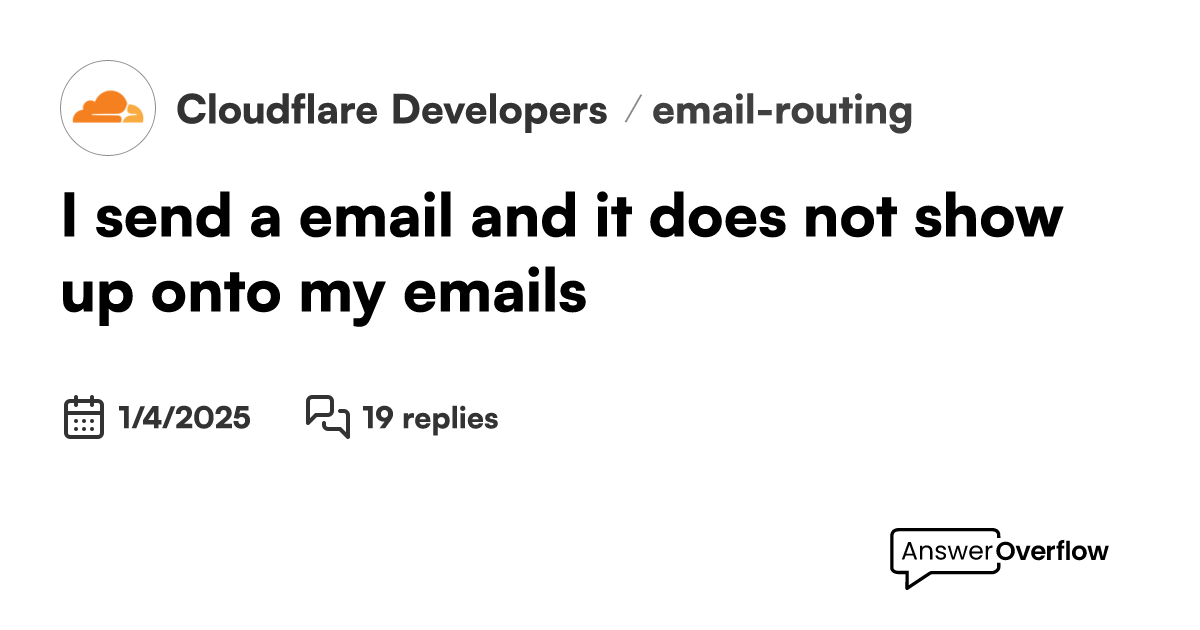 I send a email, and it does not show up onto my emails - Cloudflare Developers