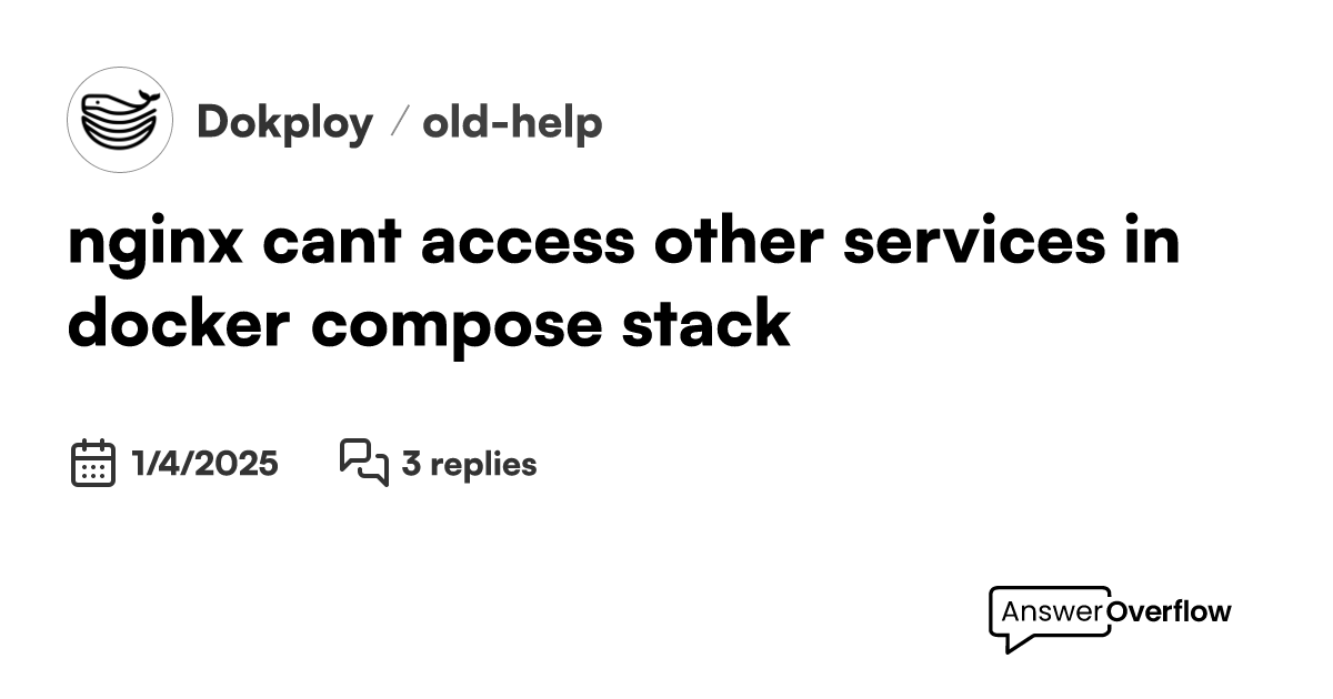 nginx cant access other services in docker compose stack - Dokploy