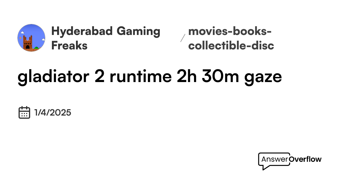 gladiator 2 runtime 2h 30m :gaze: - Hyderabad Gaming Freaks!🎮🇮🇳