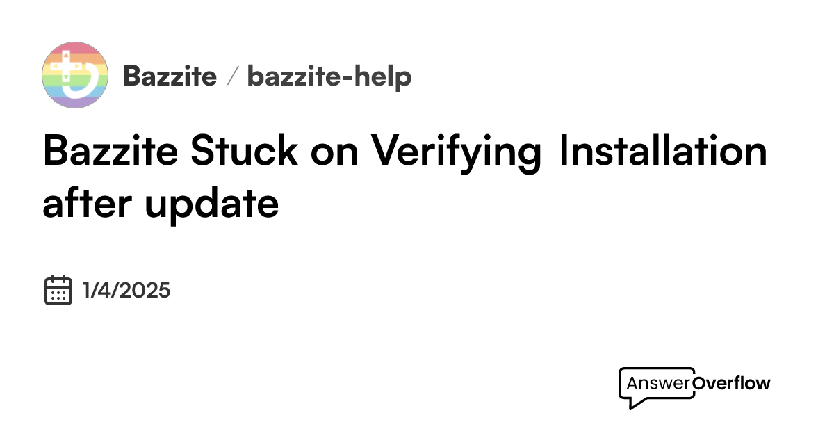 Bazzite Stuck on Verifying Installation after update - Bazzite