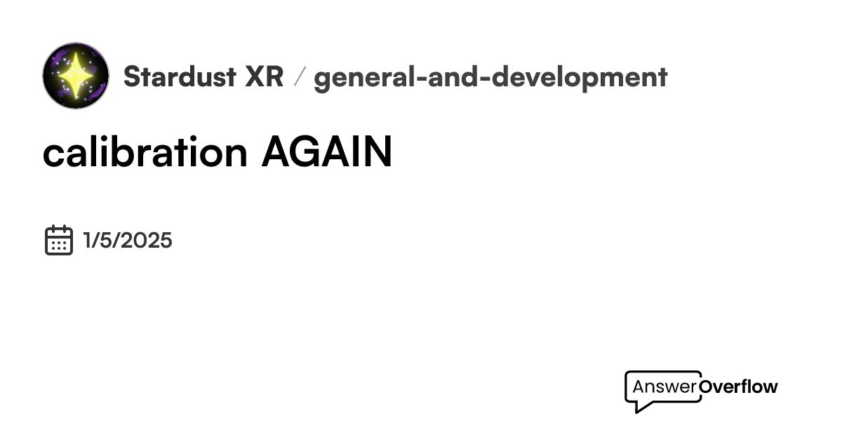 calibration AGAIN - Stardust XR