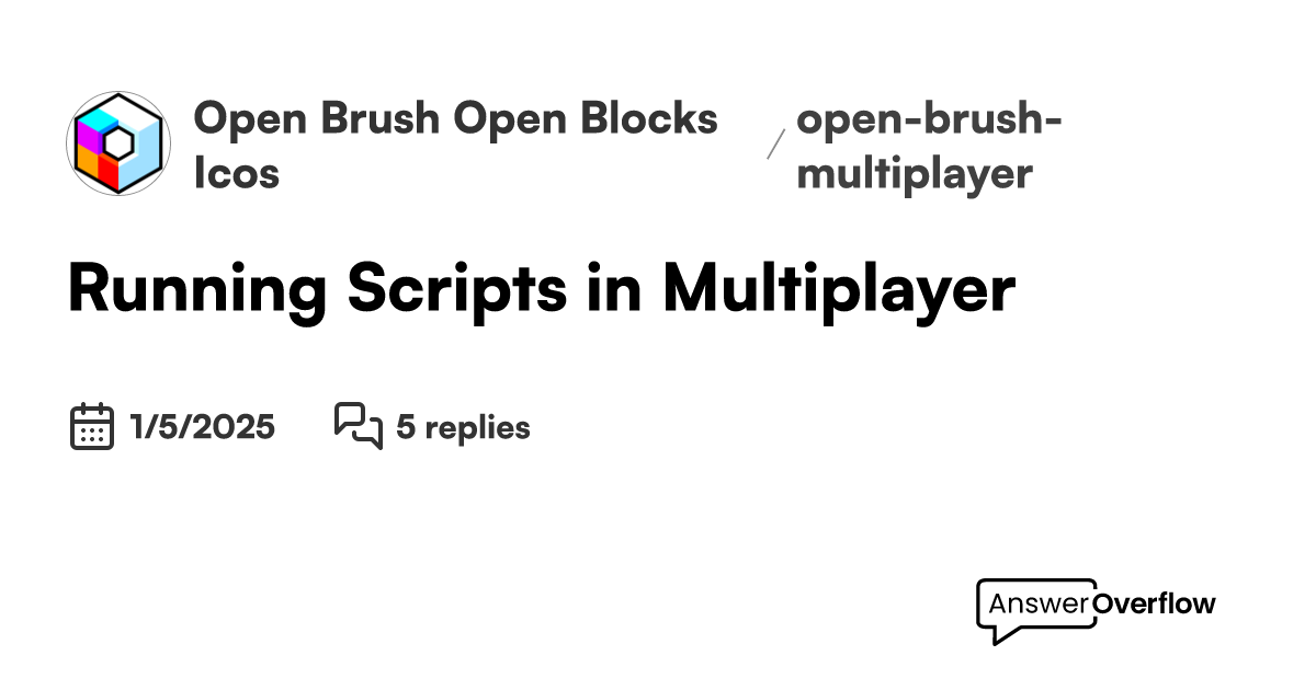 Running Scripts in Multiplayer - Open Brush, Open Blocks, Icosa Gallery