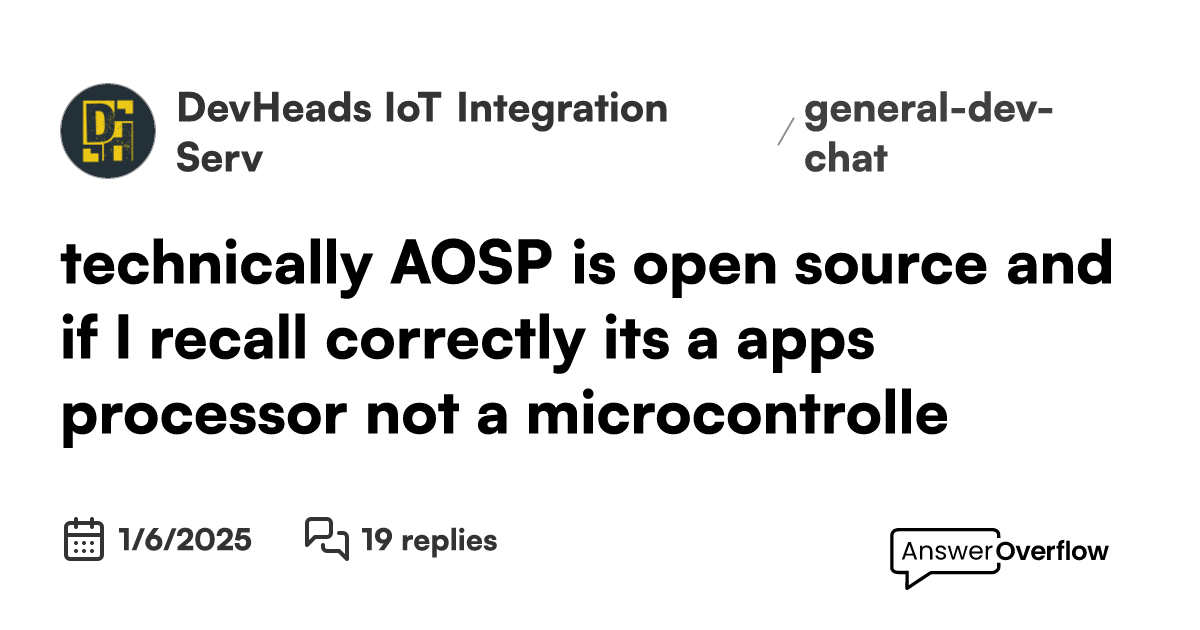 technically AOSP is open source and if I recall correctly its a apps processor not a ...