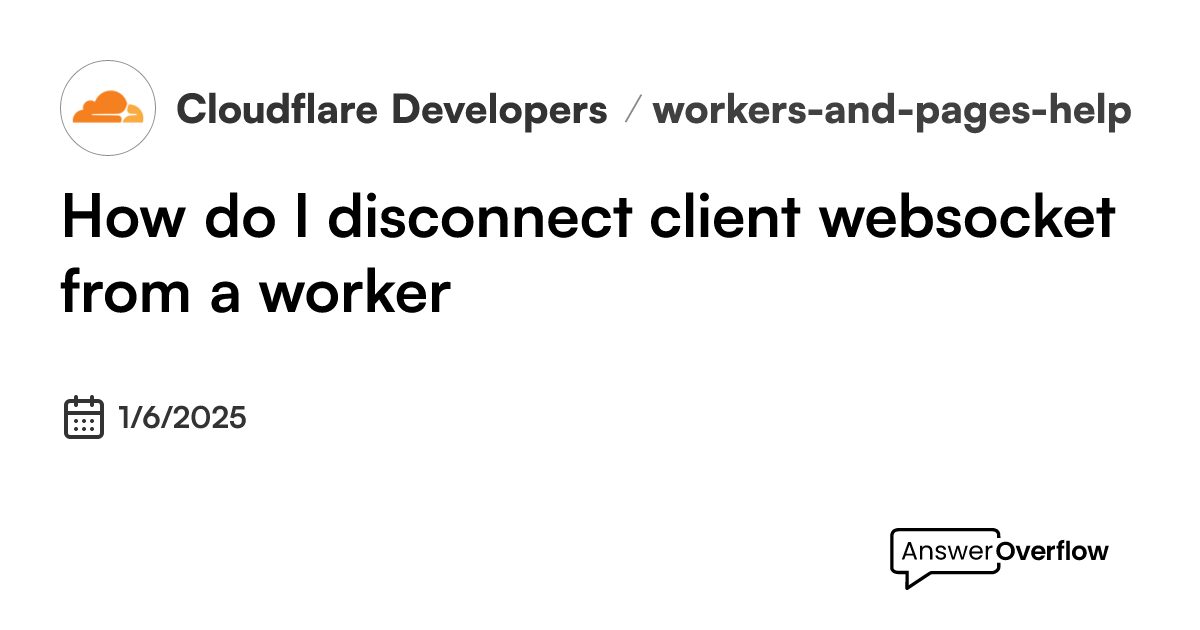 How do I disconnect client websocket from a worker? - Cloudflare Developers