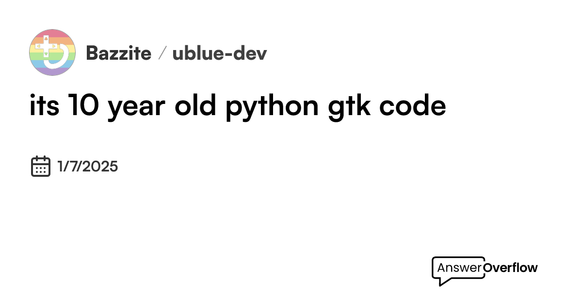 its 10 year old python + gtk code.... - Universal Blue