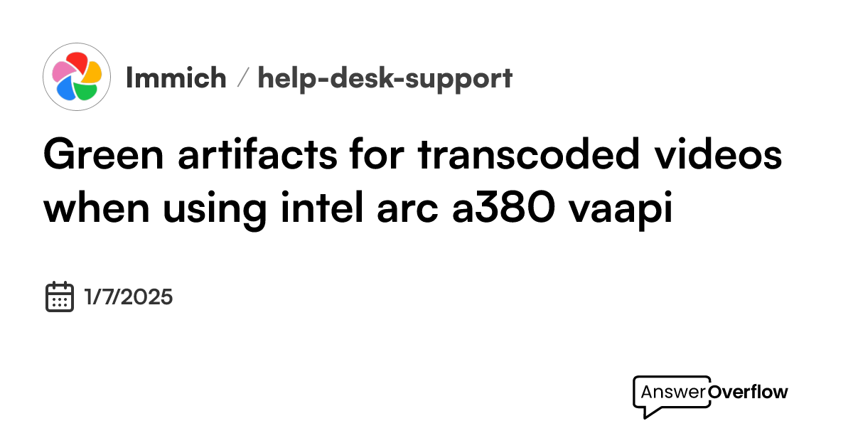 Green artifacts for transcoded videos when using intel arc a380 vaapi ...