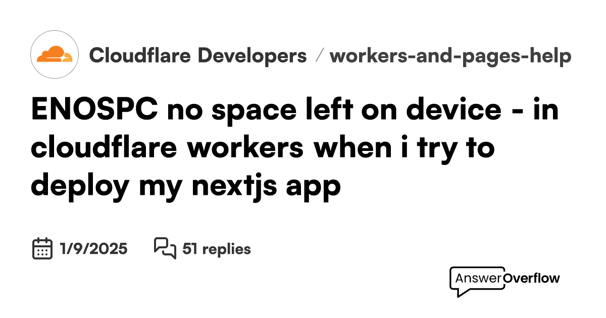 ENOSPC: no space left on device - in cloudflare workers when i try to deploy my next.js app ...