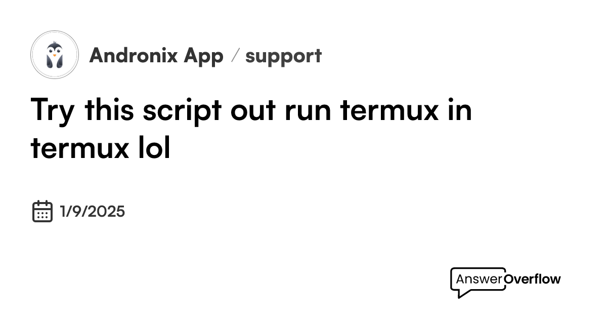 Try this script out ... run termux in termux ... lol - Andronix App