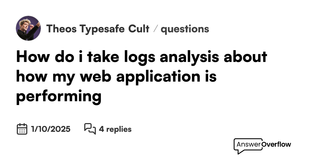 How do i take logs & analysis about how my web application is performing. - Theo's Typesafe Cult