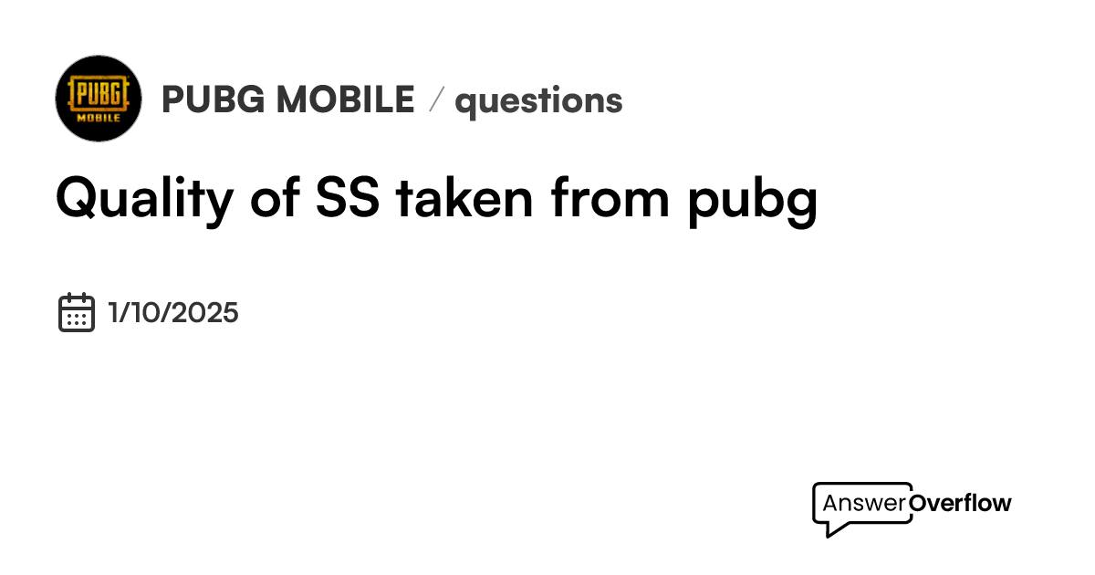 Quality of SS taken from pubg - PUBG MOBILE