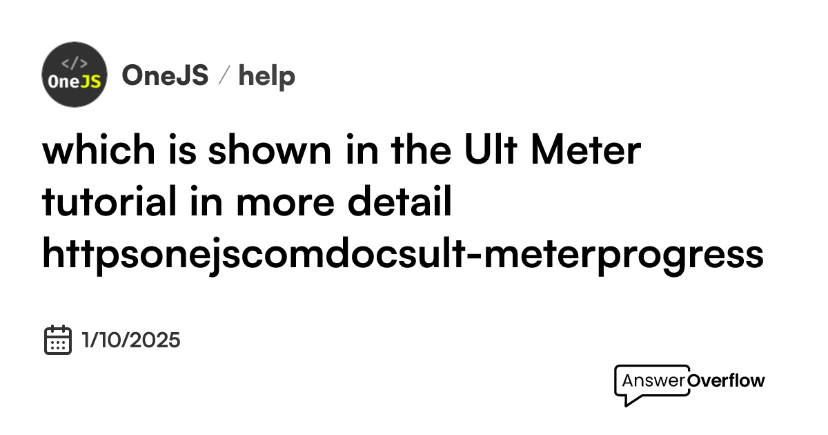 which is shown in the Ult Meter tutorial in more detail: - OneJS