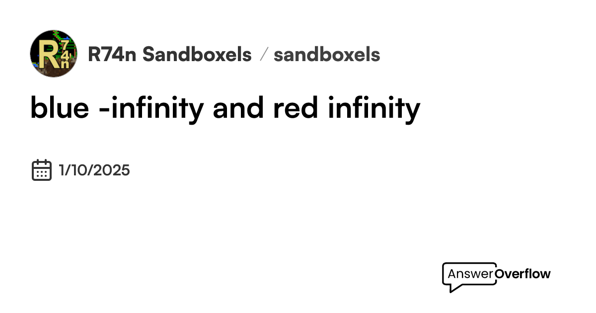 blue -infinity and red +infinity - 🚨 R74n / Sandboxels